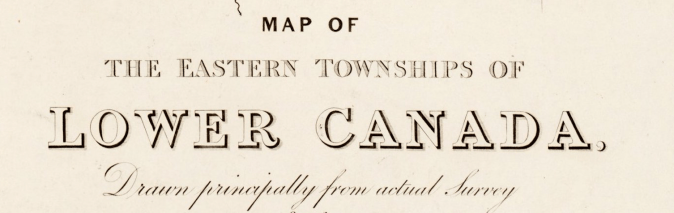 Monday: Map Day! – Lower Canada’s Eastern Townships in 1842 | Clark ...